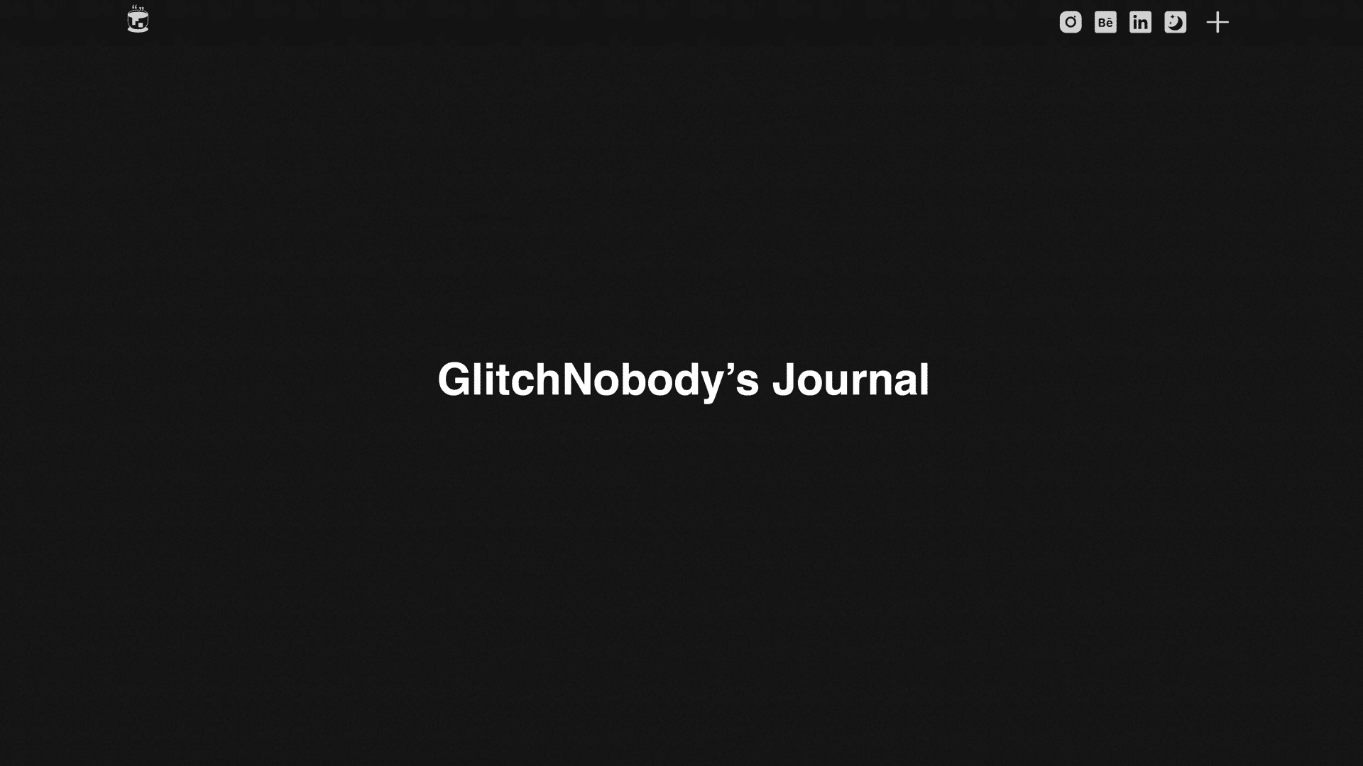 GlitchNobody Journal | Hello World